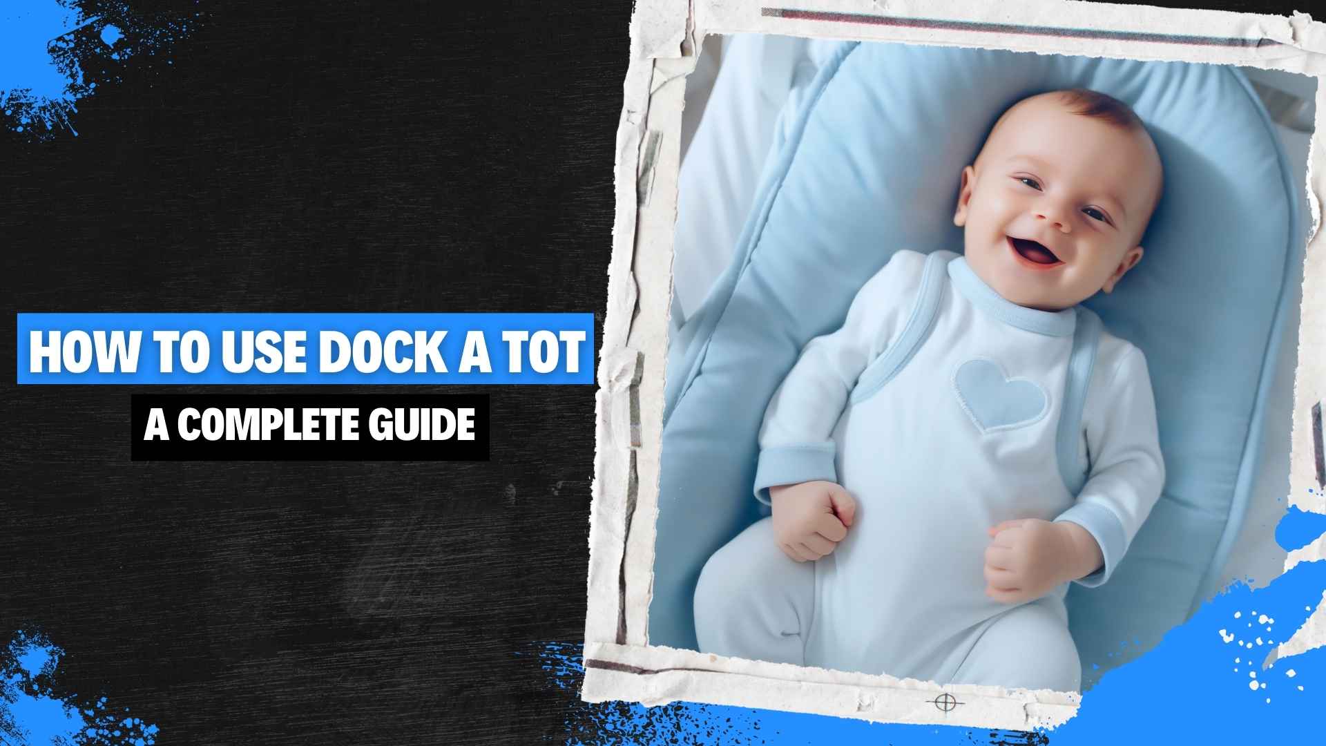 How to use Dock A Tot: Ultimate Guide for a Baby Lounging.